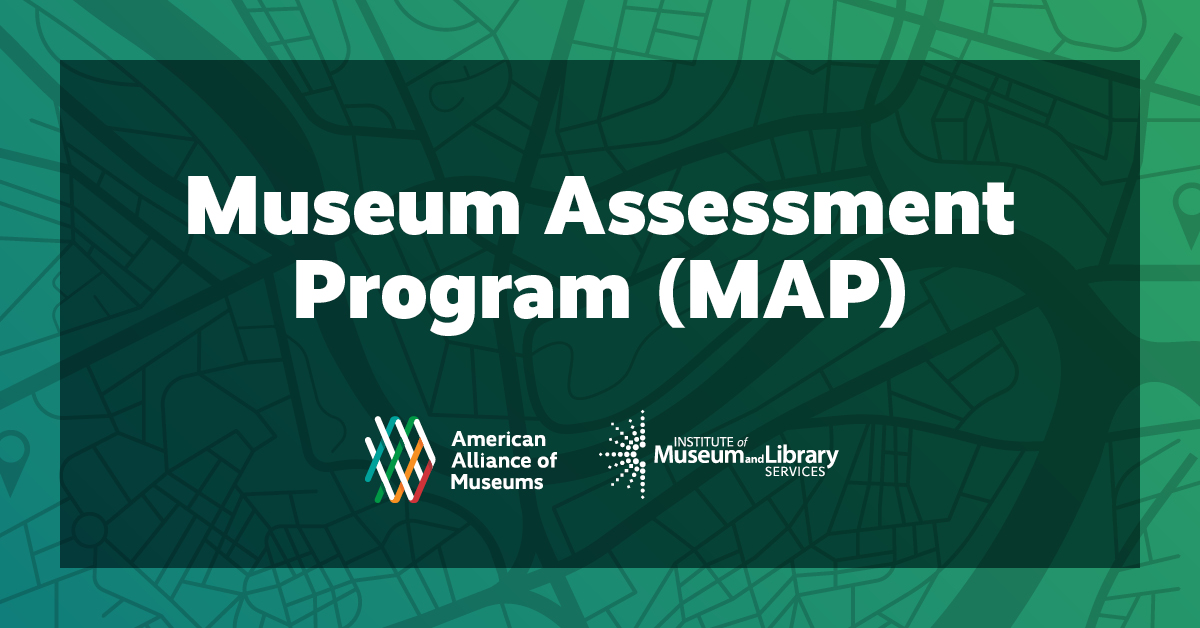 Museum Assessment Program (MAP) – American Alliance of Museums