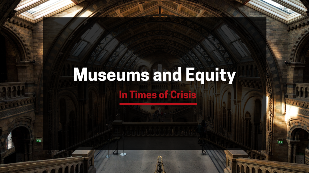 Museums and Equity in Times of Crisis – American Alliance of Museums