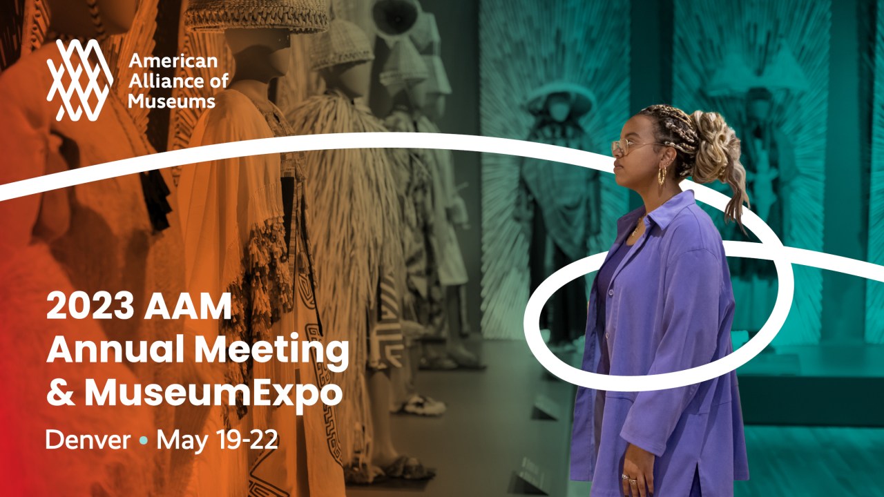 #AAM2023: New Focus, New Flow, New Formats – American Alliance of Museums