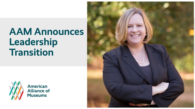 AAM Announces Leadership Transition – American Alliance of Museums