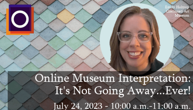 Online Museum Interpretation: It’s Not Going Away…Ever! – American ...