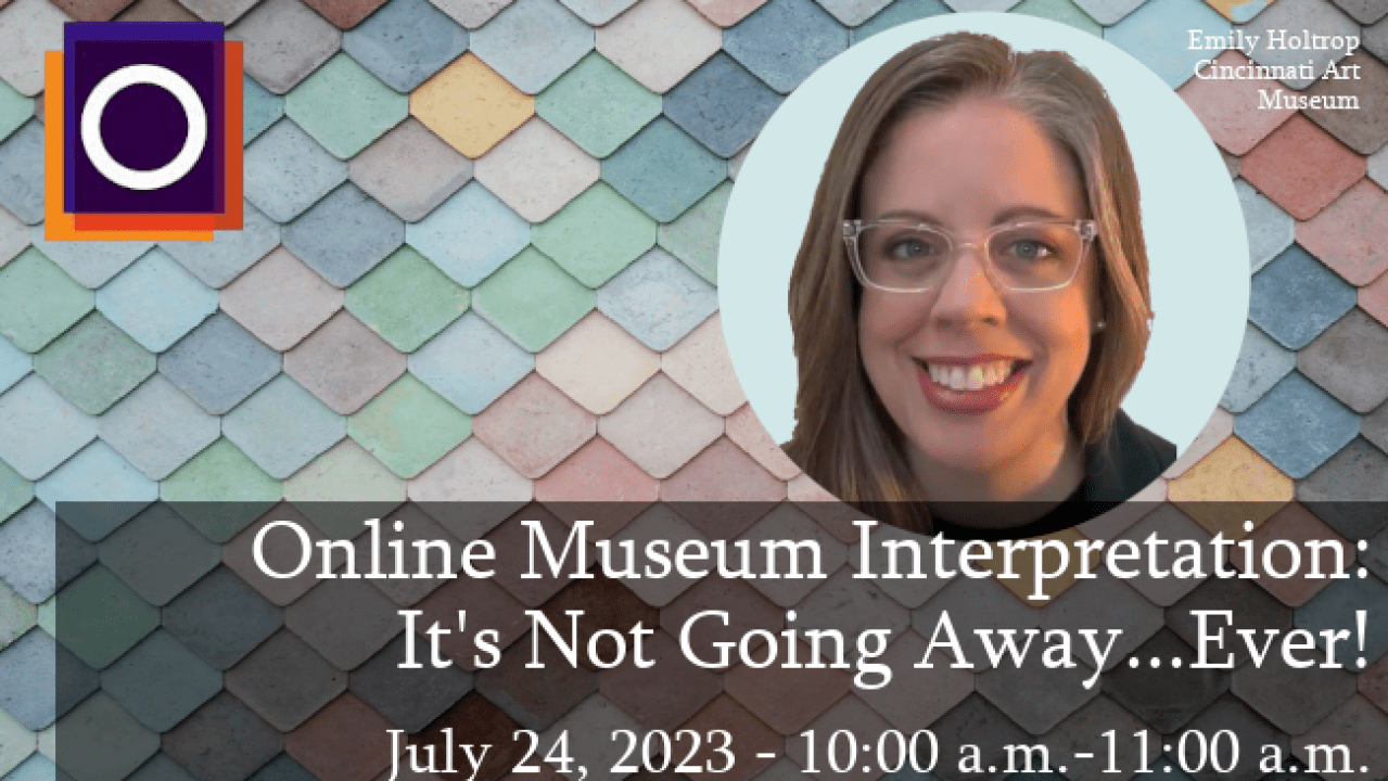 Online Museum Interpretation: It’s Not Going Away…Ever! – American ...