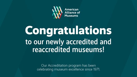 AAM Announces Latest Accreditation Awards: 43 Museums Achieve This ...